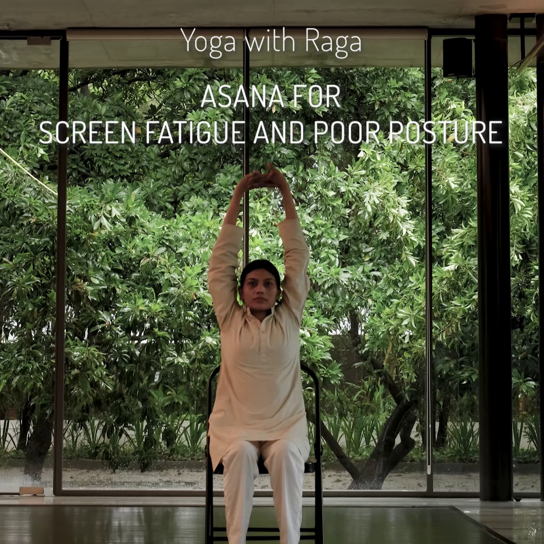 Yoga with Raga: Asanas for Screen Fatigue and Poor Posture